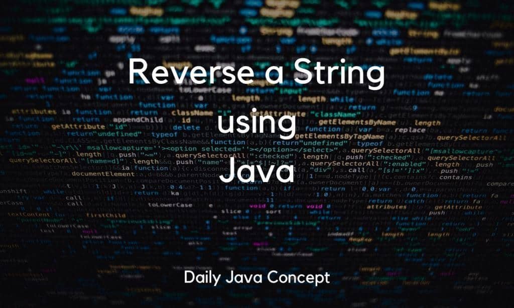 Java Program To Reverse A String Daily Java Concept