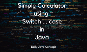 Simple Calculator in Java using Switch case - Daily Java Concept