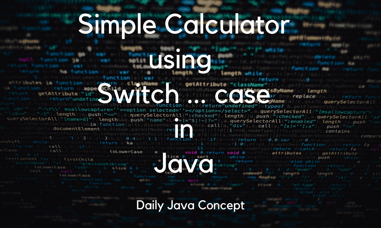 Simple Calculator In Java Using Switch Case Daily Java Concept