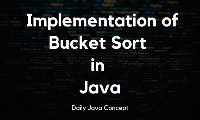 Implementation of Bucket Sort in Java - Daily Java Concept